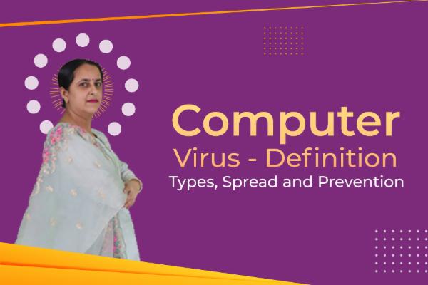 Computer Virus - Definition, Types, Spread and Prevention | Clicks Campus Computer Virus - Definition, Types, Spread and Prevention | Clicks Campus
